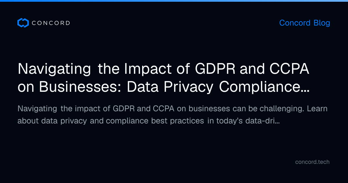 Navigating the Impact of GDPR and CCPA on Businesses: Data Privacy ...